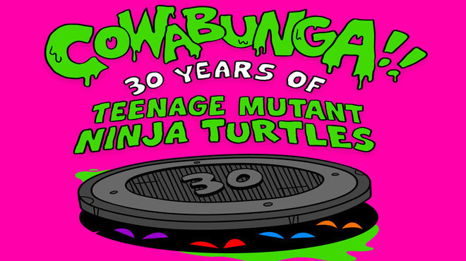 Cowabunga! 30 Years of Teenage Mutant Ninja Turtles | Art in Los Angeles