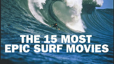 The 15 best surf movies, from feel-good flicks to big-wave docs