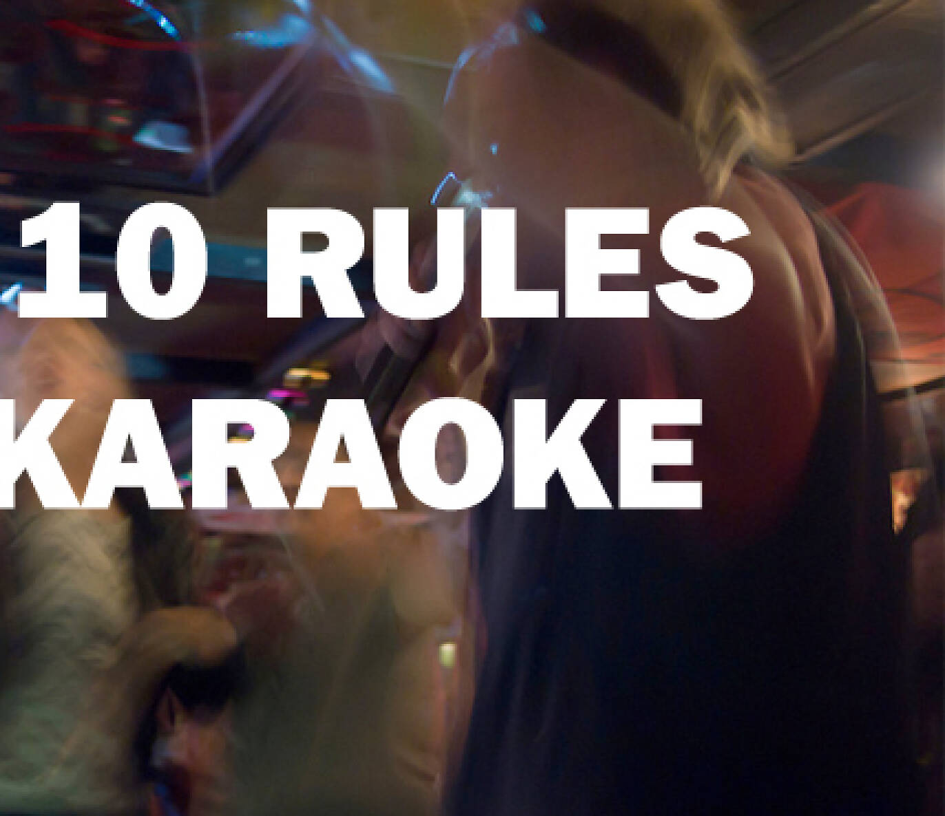The 10 rules of karaoke