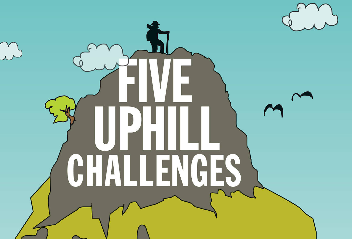 Five uphill challenges