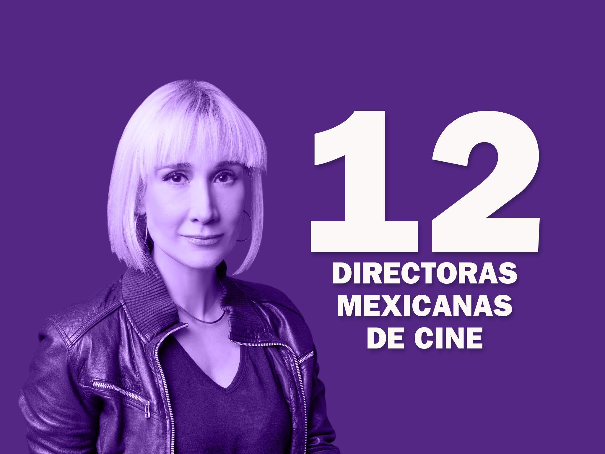 12 directoras mexicanas de cine a quienes admiramos por su trabajo