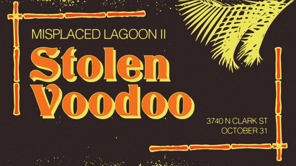 Misplaced Lagoon II: Stolen Voodoo | Nightlife in Chicago