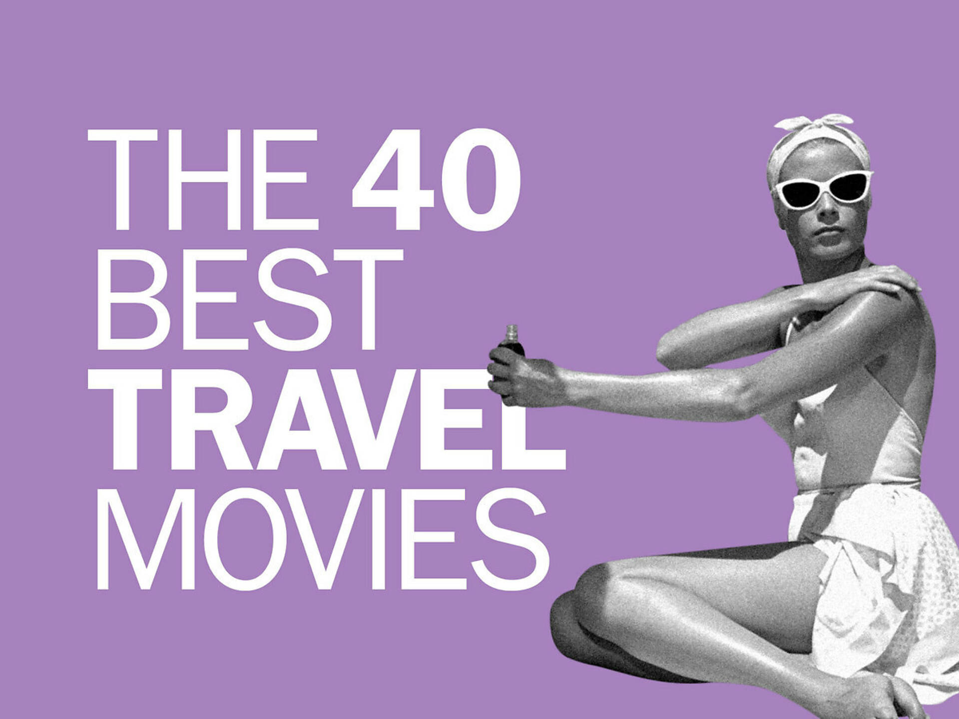The 40 best travel movies to give you getaway vibes