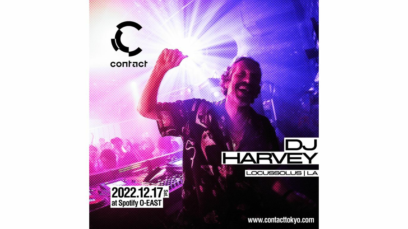 Contact presents DJ Harvey All Night Long at Spotify O-East | Nightlife ...