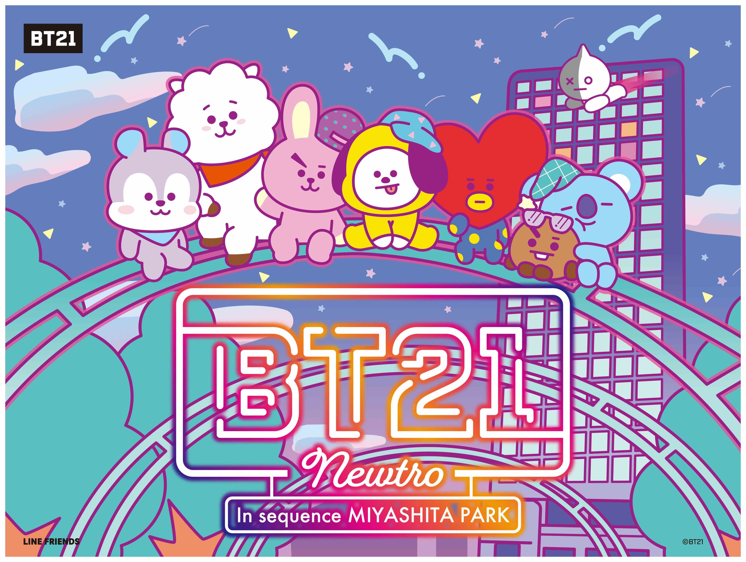 BT21｜sequence MIYASHITA PARK